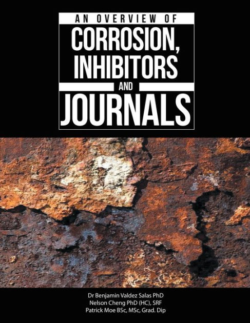 An Overview of Corrosion, Inhibitors and Journals by Dr Benjamin Valdez ...