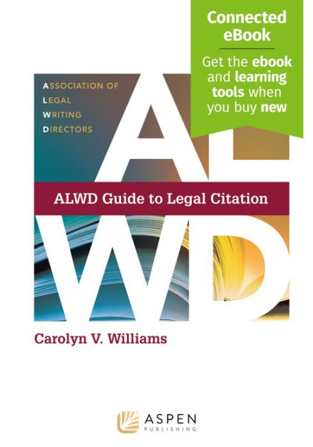 ALWD Guide to Legal Citation: [Connected eBook] by Carolyn V. Williams ...