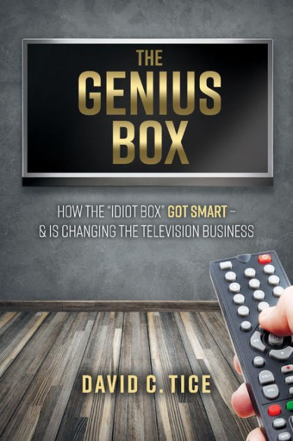 The Genius Box: How the "Idiot Box" Got Smart - And Is Changing the ...