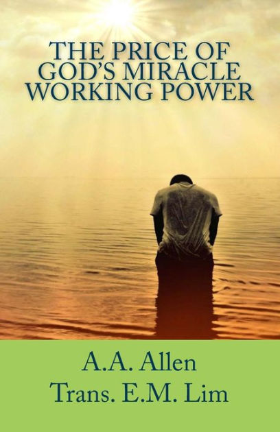 The Price of God's Miracle Working Power by A a Allen, Paperback ...