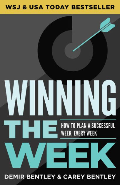 Winning the Week: How to Plan a Successful Week, Every Week by Demir ...