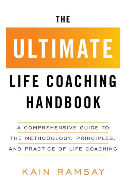 The Ultimate Life Coaching Handbook: A Comprehensive Guide to the ...