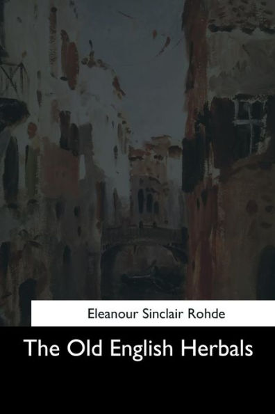 The Old English Herbals by Eleanour Sinclair Rohde, Paperback | Barnes ...