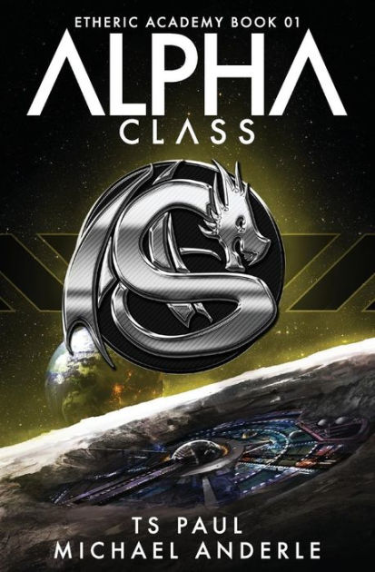 Alpha Class: A Kurtherian Gambit Series by Michael Anderle, Ts Paul ...