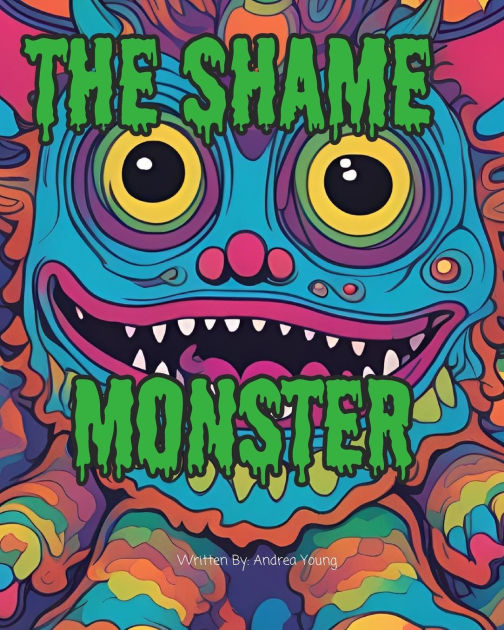 The Shame Monster by Andrea R Young, Paperback | Barnes & Noble®