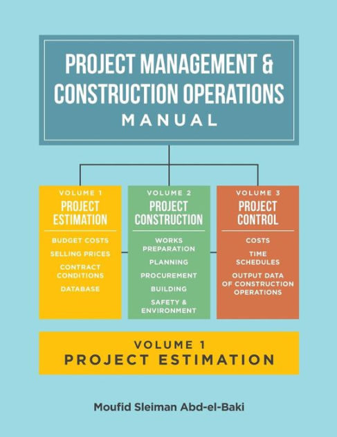 Project Management & Construction Operations Manual. Volume I - Project ...