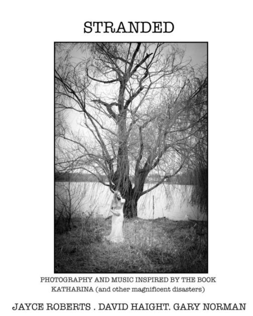 Stranded: Photographs and music inspired by Katharina (and other ...