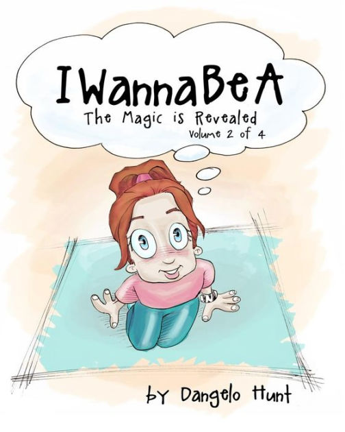 IWannaBeA volume 2: Helping Children Dream & Visualize At An Early Age ...