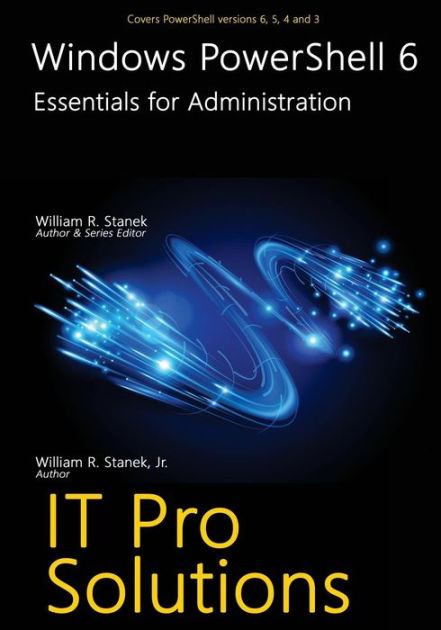 Windows PowerShell 6: Essentials for Administration by William Stanek ...