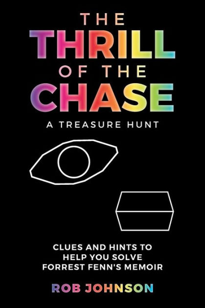 The Thrill of the Chase A Treasure Hunt: Clues and Hints to Help You ...
