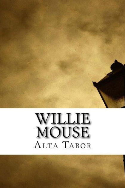 Willie Mouse by Alta Tabor, Florence White Williams |, Paperback ...