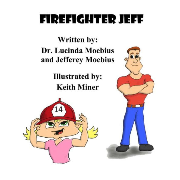 Firefighter Jeff by Jefferey Moebius, Keith Miner, Lucinda Moebius ...