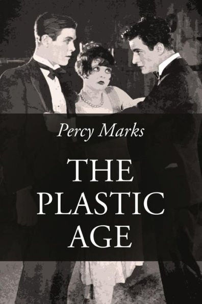 The Plastic Age by Percy Marks, Paperback | Barnes & Noble®