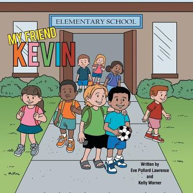 My Friend Kevin by Eve Pollard Lawrence, Kelly Warner, Paperback ...