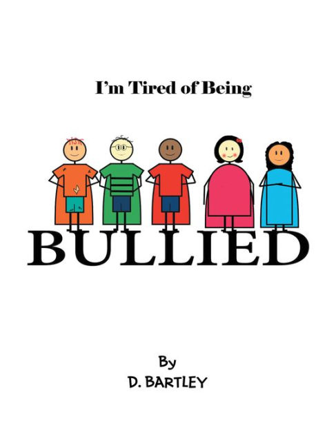 I'M Tired of Being Bullied by D. Bartley | eBook | Barnes & Noble®
