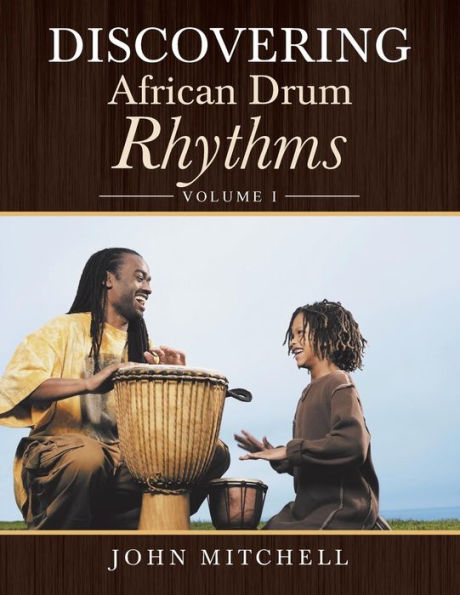 Discovering African Drum Rhythms: Volume I by John Mitchell, Paperback ...