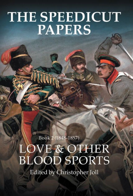 The Speedicut Papers Book 2 (1848-1857): Love & Other Blood Sports by ...