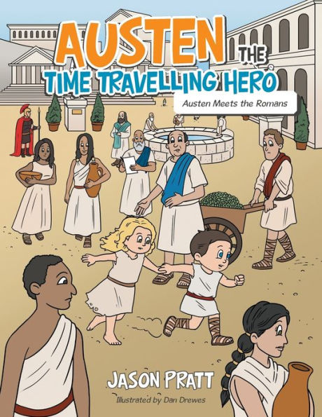Austen the Time Travelling Hero: Austen Meets the Romans by Jason Pratt ...