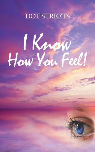 I Know How You Feel! by Dot Streets | eBook | Barnes & Noble®