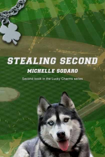 Stealing Second: 2nd book of the Lucky Charms series by Michelle Denise ...