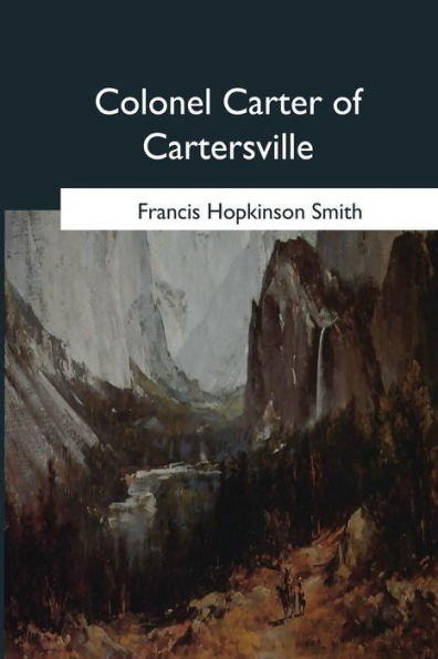 Colonel Carter of Cartersville by Francis Hopkinson Smith, Paperback ...