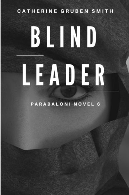 Blind Leader by Catherine Gruben Smith, Paperback | Barnes & Noble®