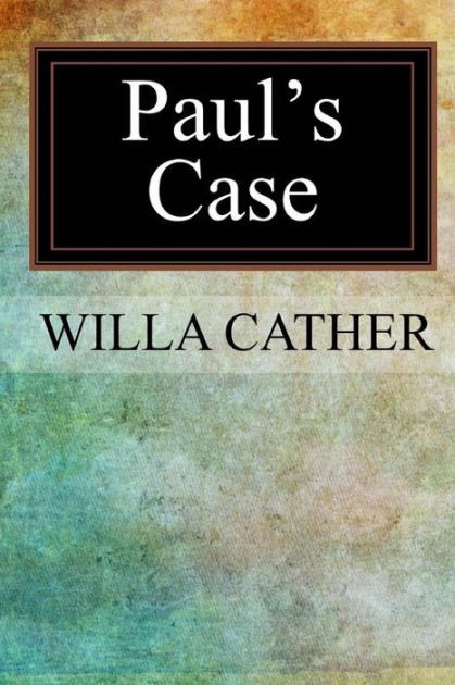 Paul's Case by Willa Cather, Paperback | Barnes & Noble®