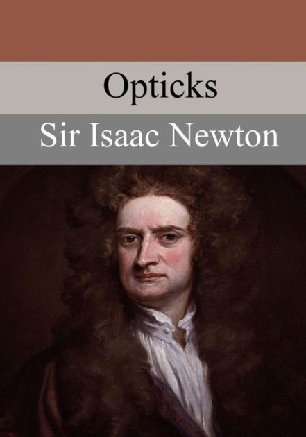 Opticks by Sir Isaac Newton, Paperback | Barnes & Noble®