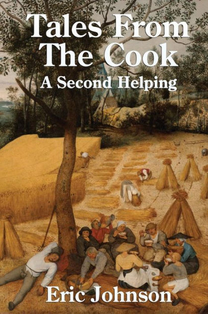 Tales from the Cook: A Second Helping: Cooking Made Entertaining by ...