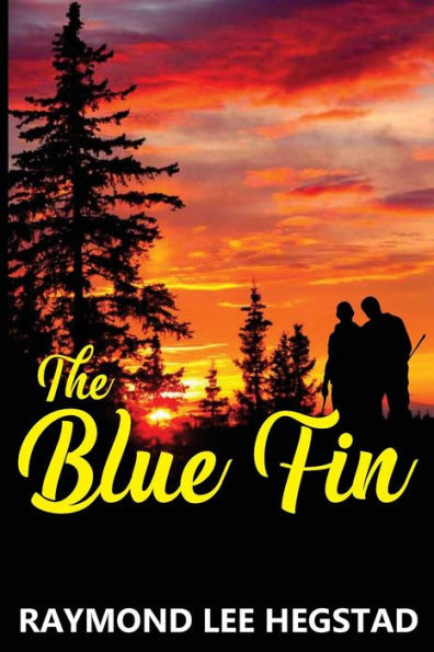 The Blue Fin by Glena Louise Hegstad, Raymond Lee Hegstad, Paperback ...