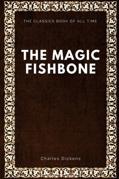 The Magic Fishbone by Charles Dickens, Paperback | Barnes & Noble®