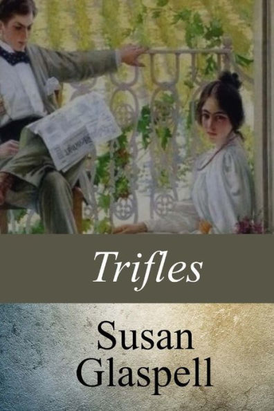 Trifles by Susan Glaspell, Paperback | Barnes & Noble®
