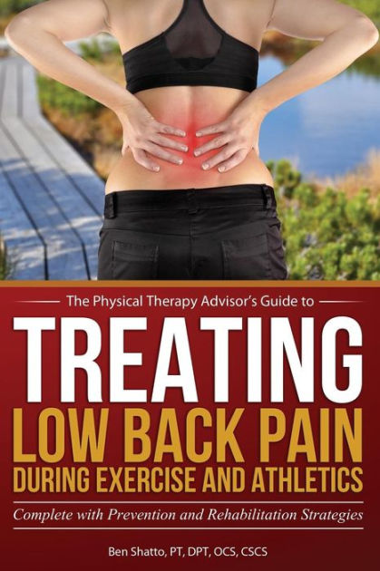 Treating Low Back Pain during Exercise and Athletics: Complete with ...