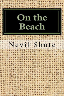 On the Beach by Nevil Shute, Paperback | Barnes & Noble®