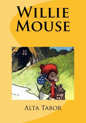Willie Mouse by Alta Tabor, Florence White Williams |, Paperback ...