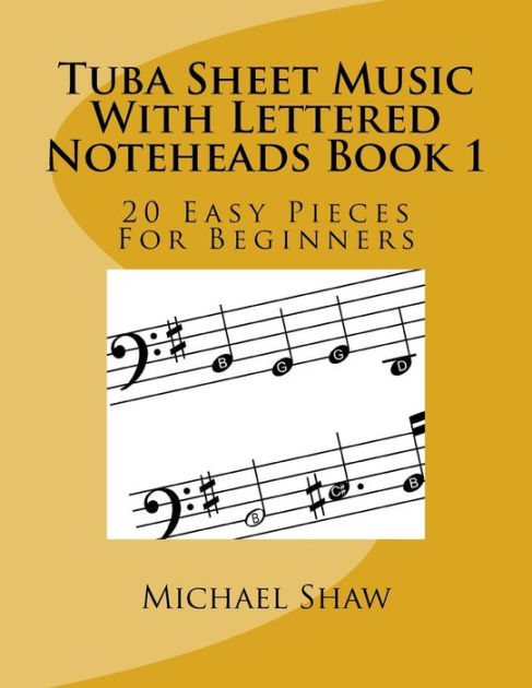 Tuba Sheet Music With Lettered Noteheads Book 1: 20 Easy Pieces For ...