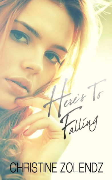 Here's To Falling by Christine Zolendz, Paperback | Barnes & Noble®