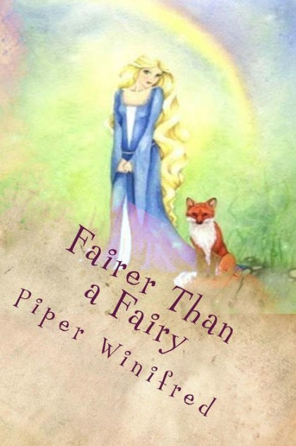 Fairer Than a Fairy: A Hero Princess Tale by Piper Winifred, Paperback ...