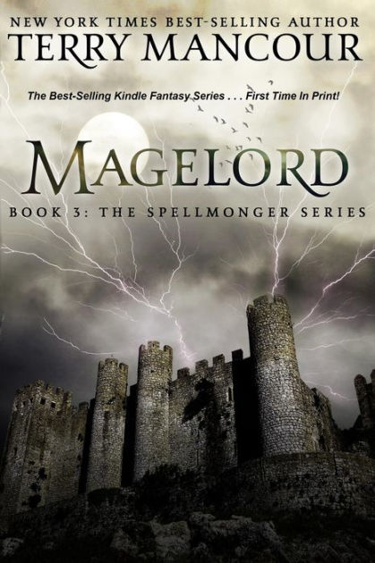 Magelord: Book Three Of The Spellmonger Series by Terry Mancour ...