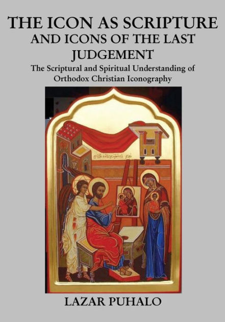 The Icon As Scripture: A scriptural and spiritual understanding of ...