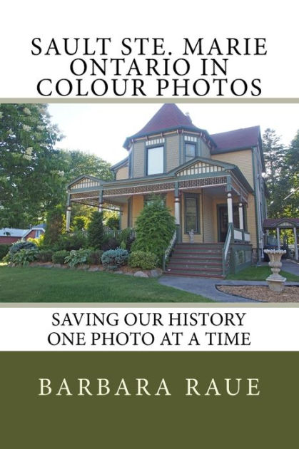 Sault Ste. Marie Ontario in Colour Photos: Saving Our History One Photo ...