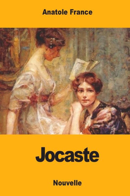 Jocaste by Anatole France, Paperback | Barnes & Noble®