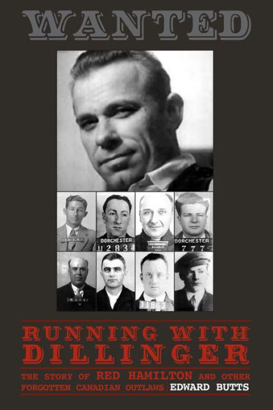 Running With Dillinger: The Story of Red Hamilton and Other Forgotten ...