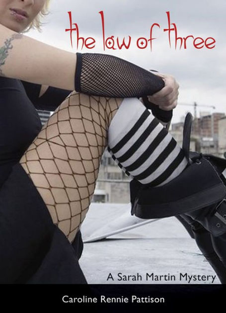 The Law of Three: A Sarah Martin Mystery by Caroline Rennie-Pattison ...