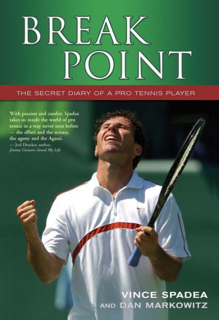 Break Point: The Secret Diary of a Pro Tennis Player by Vince Spadea ...