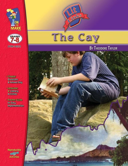 The Cay, by Theodore Taylor Lit Link Grades 7-8 by Fran Van Vorst ...