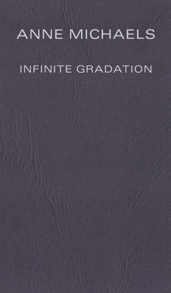 Infinite Gradation by Anne Michaels | eBook | Barnes & Noble®