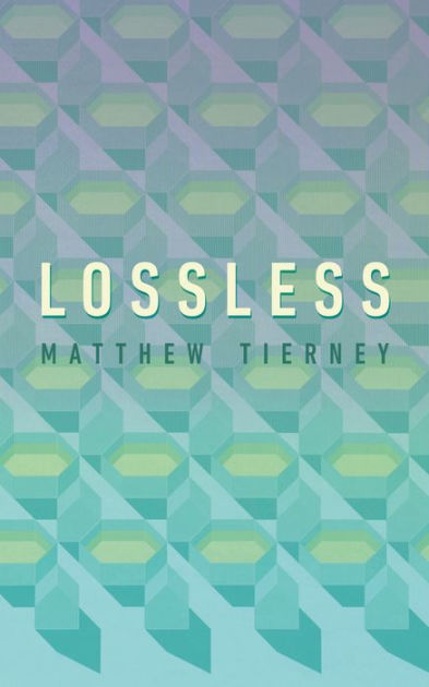 Lossless by Matthew Tierney, Paperback | Barnes & Noble®