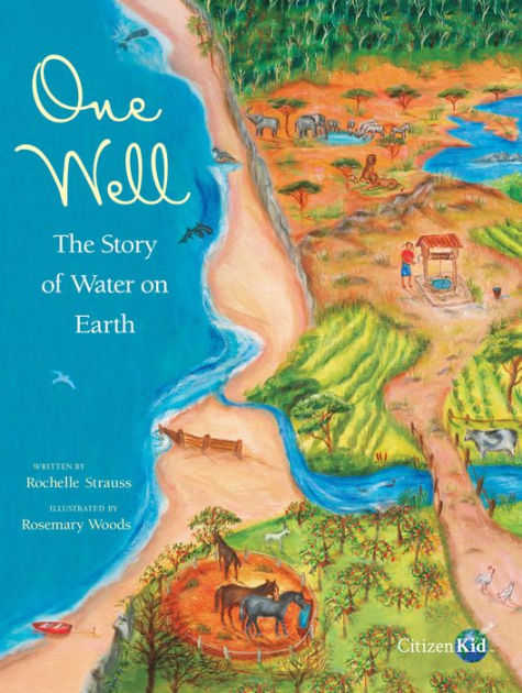 One Well: The Story of Water on Earth by Rochelle Strauss, Rosemary ...
