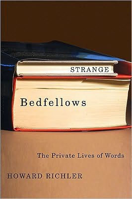Strange Bedfellows: The Private Lives of Words by Howard Richler ...